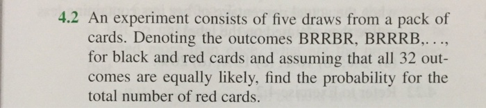 Solved An experiment consists of five draws from a pack of | Chegg.com