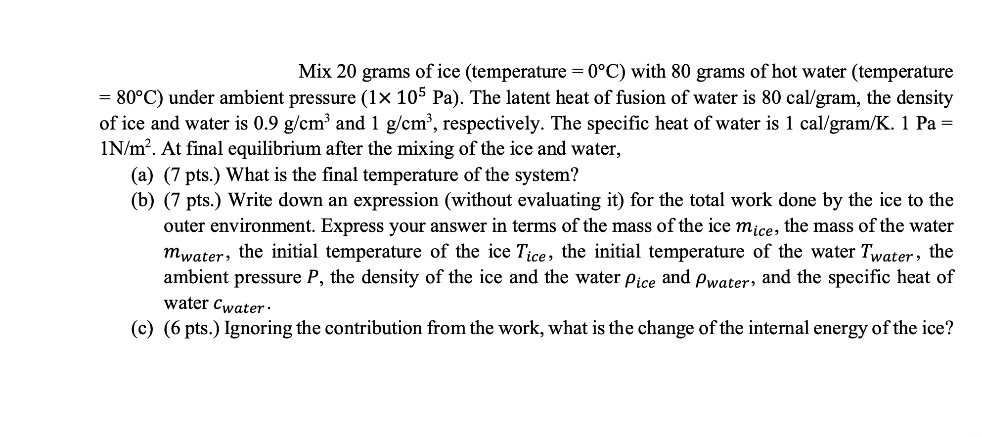 Solved Mix 20 grams of ice (temperature = 0°C) with 80 grams | Chegg.com