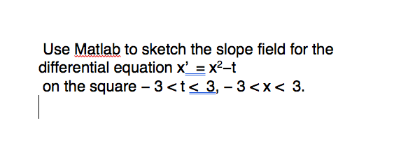 Solved Use Matlab To Sketch The Slope Field For The