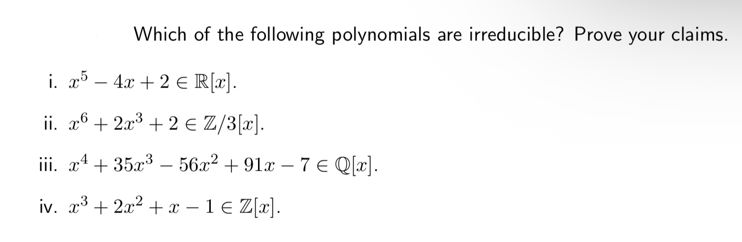 Solved Which of ﻿the following polynomials are irreducible? | Chegg.com