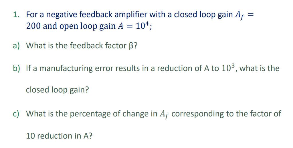 Solved For a negative feedback amplifier with a closed loop | Chegg.com