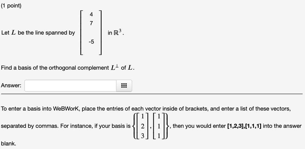 Solved (1 point) Let L be the line spanned by in R3 Find a | Chegg.com