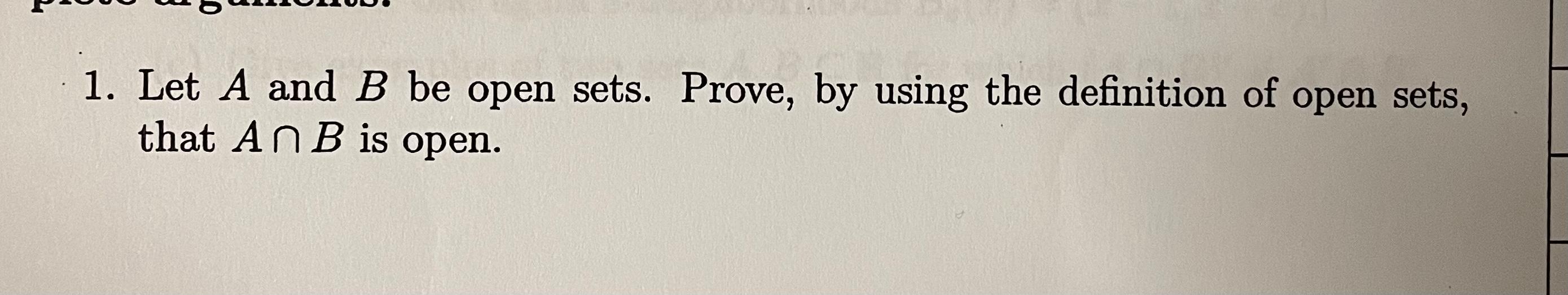 Solved 1. Let A and B be open sets. Prove, by using the | Chegg.com