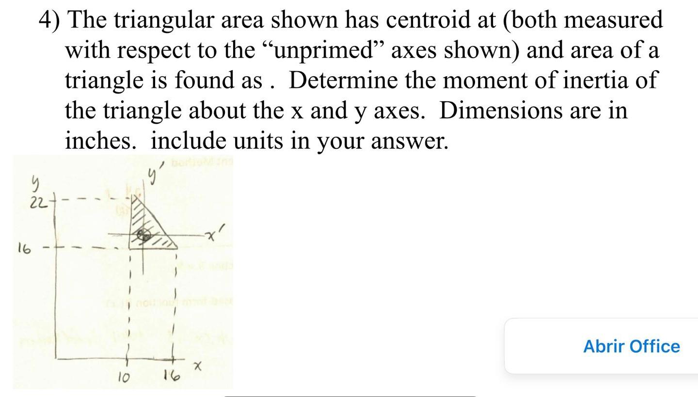 Solved 4) The triangular area shown has centroid at (both | Chegg.com