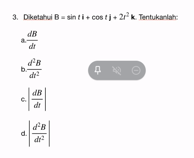 Solved 3. Diketahui B = sin ti + cos tj + 2t2 k. | Chegg.com