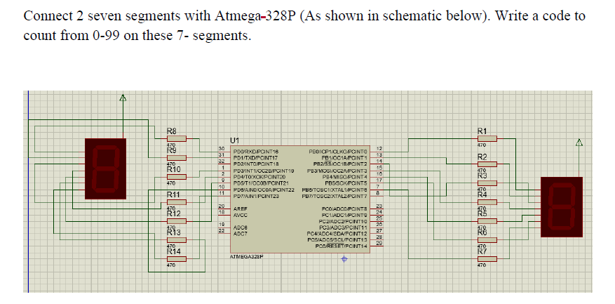 Solved Connect 2 seven segments with Atmega-328P (As shown | Chegg.com
