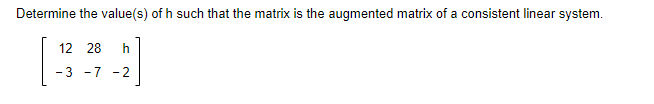 Solved Determine the value(s) of h such that the matrix is | Chegg.com