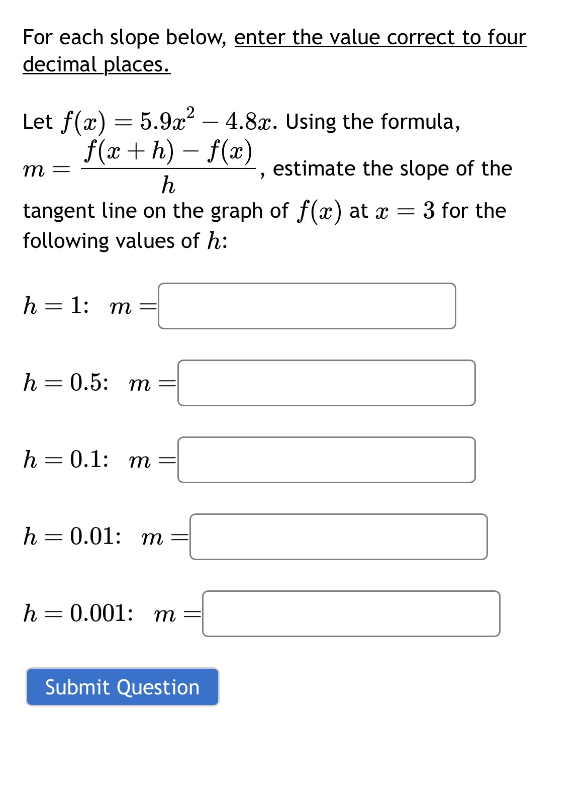 Solved Let f(x)=5.9x2−4.8x. Using the formu m=hf(x+h)−f(x), | Chegg.com