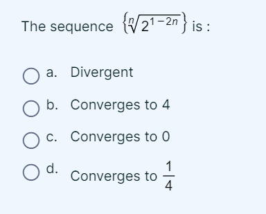 Solved The sequence {21-2nn} ﻿is :a. ﻿Divergentb. ﻿Converges | Chegg.com