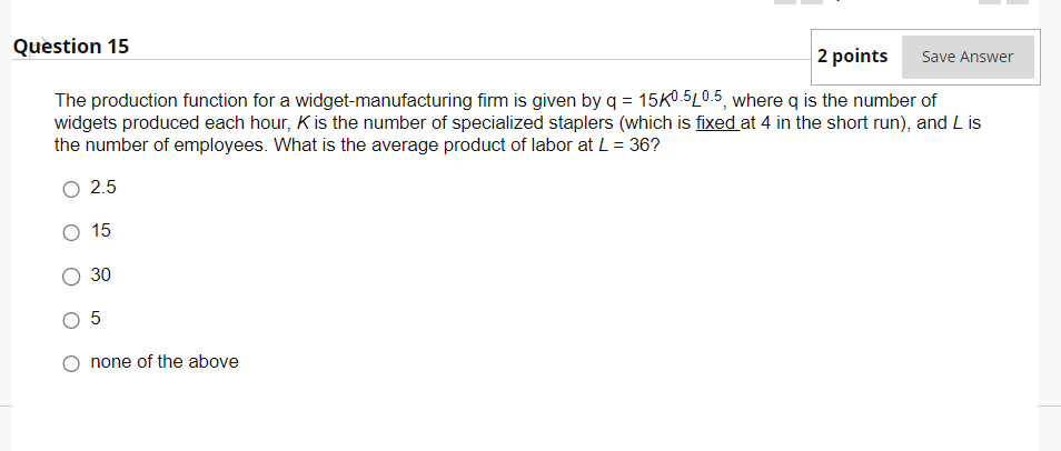 Solved The production function for a widget-manufacturing | Chegg.com