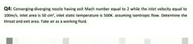 Solved Q4: Converging-diverging nozzle having exit Mach | Chegg.com