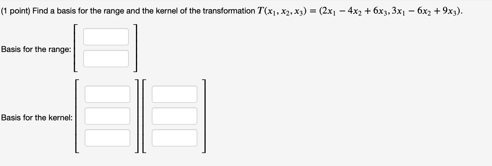 Solved (1 point) Find a basis for the range and the kernel | Chegg.com