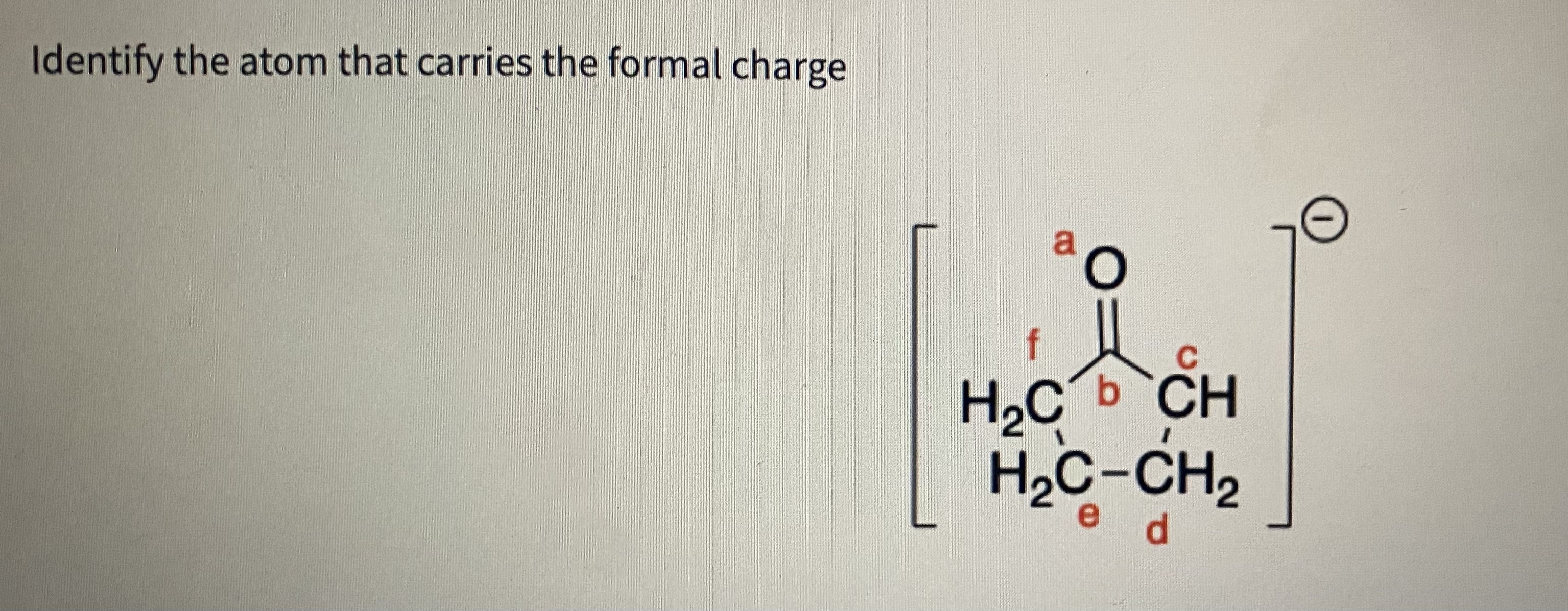 Solved Identify the atom that carries the formal charge | Chegg.com