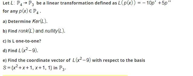 Solved Let L: P4 → P3 be a linear transformation defined as | Chegg.com