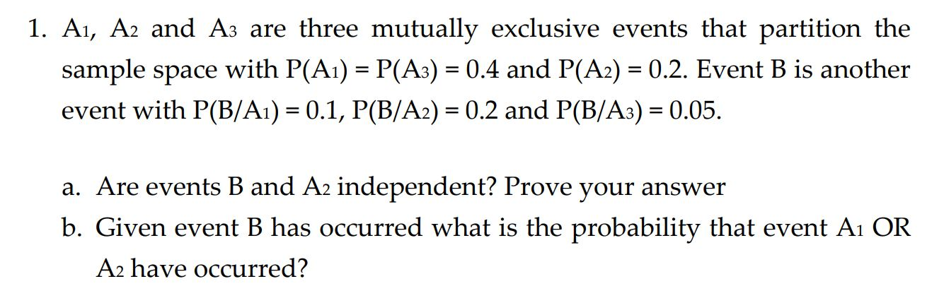 Solved 1. A1, A2 and A3 are three mutually exclusive events | Chegg.com