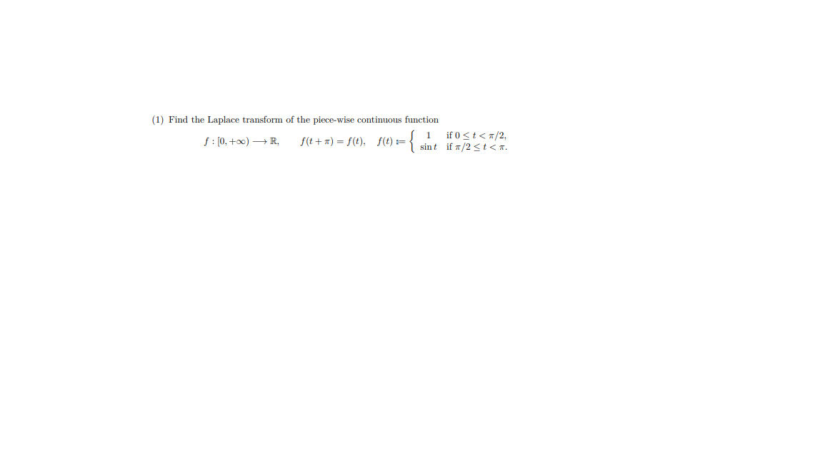 Solved (1) Find the Laplace transform of the piece-wise | Chegg.com