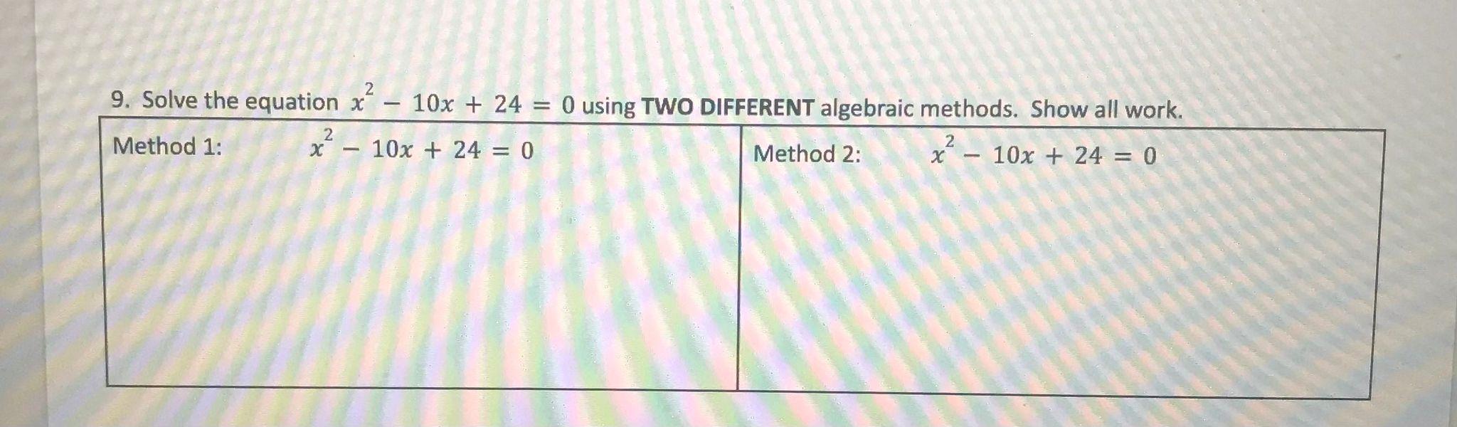 Solved 2 9. Solve the equation x - 10x + 24 = 0 using TWO | Chegg.com
