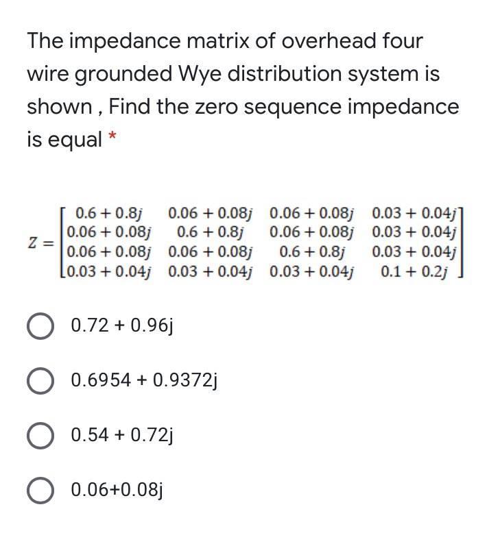 Solved The impedance matrix of overhead four wire grounded | Chegg.com