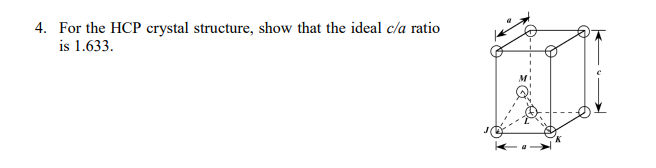 Solved 4. For the HCP crystal structure, show that the ideal | Chegg.com