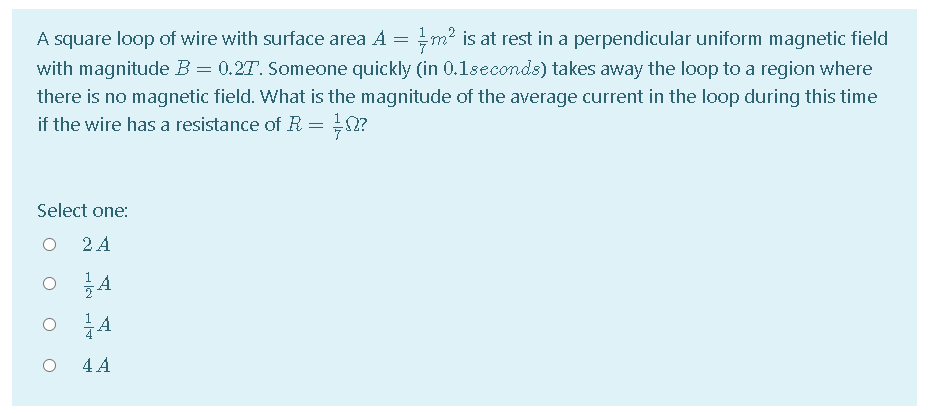 Solved A square loop of wire with surface area A = {m2 is at | Chegg.com