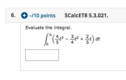 Solved 6. + -/10 points SCalcET8 5.3.021. Evaluate the | Chegg.com