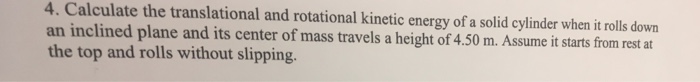 Solved 4. Calculate the translational and rotational kinetic | Chegg.com