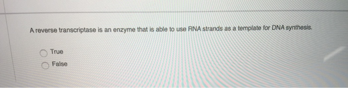 Solved A reverse transcriptase is an enzyme that is able to | Chegg.com