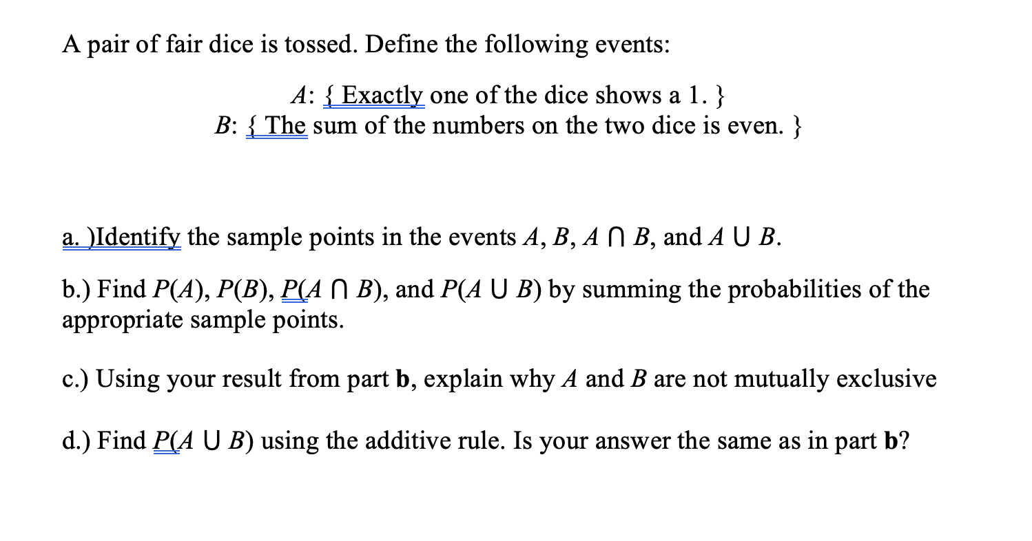 Solved A pair of fair dice is tossed. Define the following | Chegg.com
