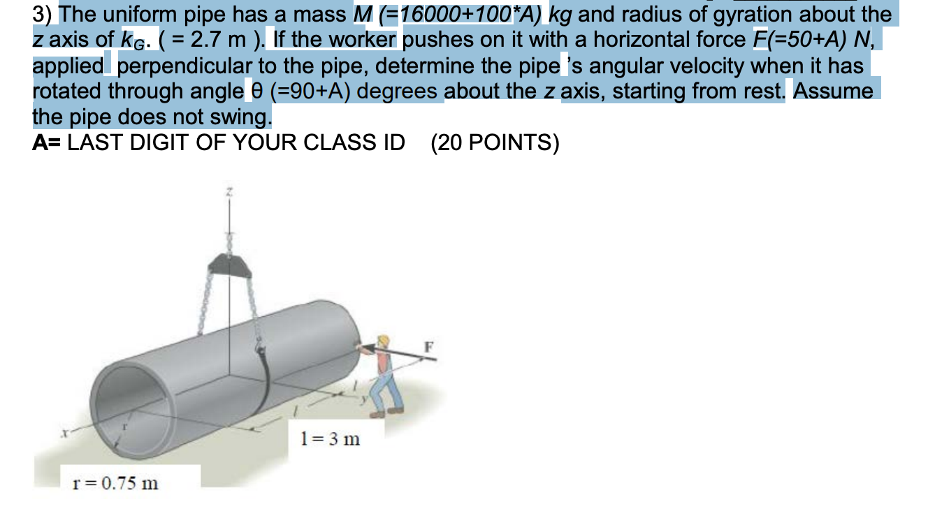 Solved 3) The uniform pipe has a mass M (E16000+100*A) kg | Chegg.com