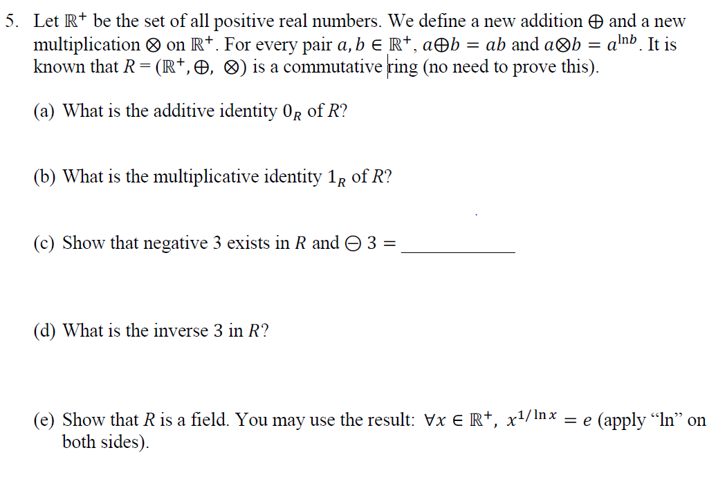 Solved 5. Let R+ be the set of all positive real numbers. We | Chegg.com