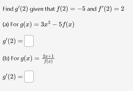 Solved Find g′(2) given that f(2)=−5 and f′(2)=2 (a) For | Chegg.com