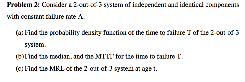 Solved Problem 2: Consider a 2-out-of-3 system of | Chegg.com
