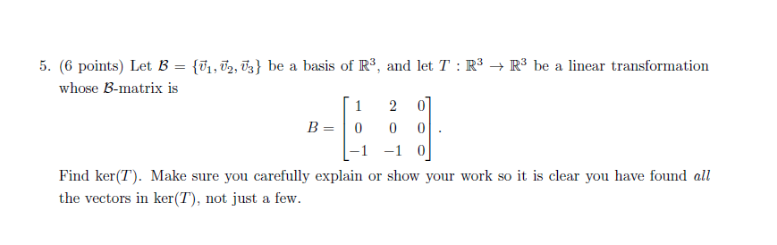 Solved (6 points) Let B = f~v1; ~v2; ~v3g be a basis of R3, | Chegg.com