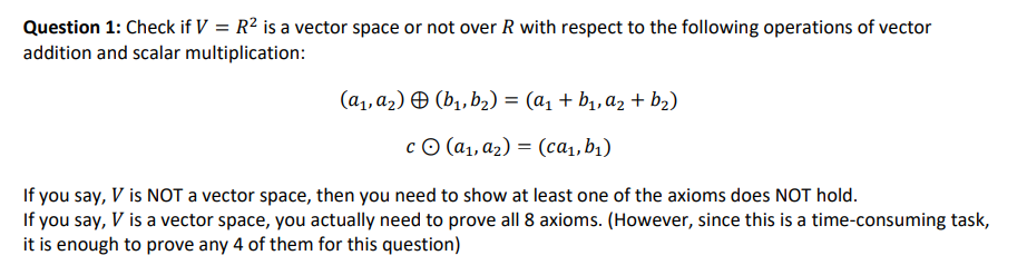 Solved Question 1: Check if V=R2 is a vector space or not | Chegg.com