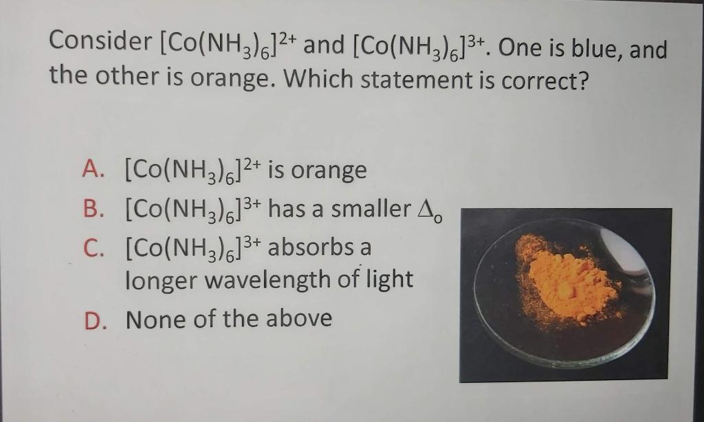 Solved Consider [Co(NH3)612+ and [Co(NH3)6]3+. One is blue, | Chegg.com