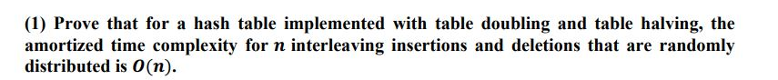 (1) Prove that for a hash table implemented with | Chegg.com