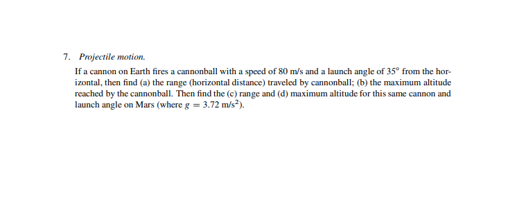 Solved 7. Projectile motion. If a cannon on Earth fires a | Chegg.com