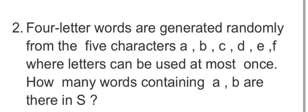 Solved 2. Four-letter words are generated randomly from the | Chegg.com
