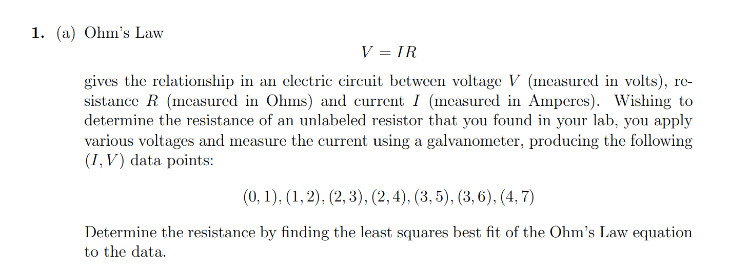 Solved 1. (a) Ohm's Law V = IR gives the relationship in an | Chegg.com