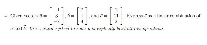 Solved 4. Given vectors a=⎣⎡−13−2⎦⎤,b=⎣⎡214⎦⎤, and | Chegg.com