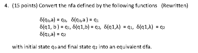 Solved 4. (15 points) Convert the nfa defined by the | Chegg.com