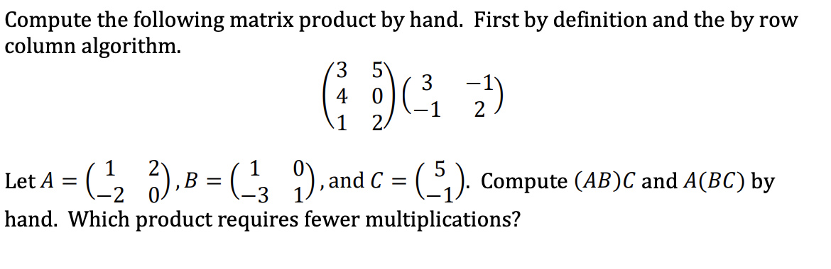 Solved Compute the following matrix product by hand. First | Chegg.com