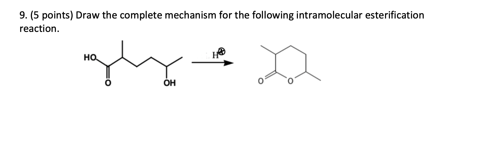 Solved 9. (5 points) Draw the complete mechanism for the | Chegg.com