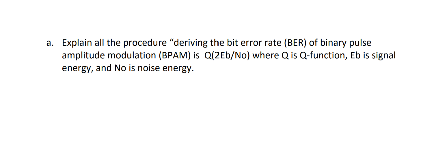 Solved a. Explain all the procedure “deriving the bit error | Chegg.com