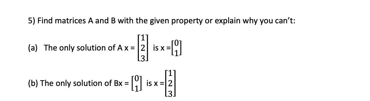 Solved 5) Find matrices A and B with the given property or | Chegg.com