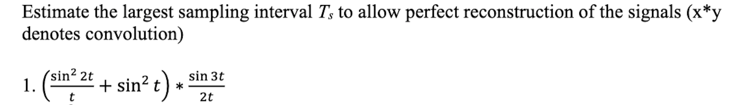 Solved Estimate the largest sampling interval T, to allow | Chegg.com