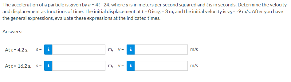 Solved The acceleration of a particle is given by a = 4t - | Chegg.com