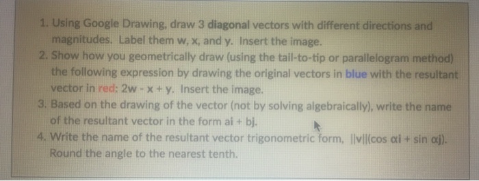 Solved 1. Using Google Drawing, draw 3 diagonal vectors with | Chegg.com