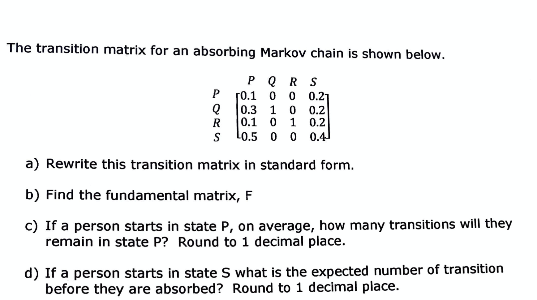 Solved The transition matrix for an absorbing Markov chain | Chegg.com