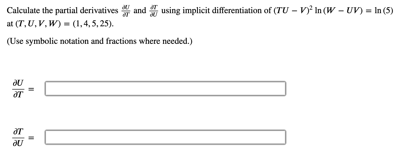 Solved Calculate the partial derivatives ∂𝑈∂𝑇 and ∂𝑇∂𝑈 | Chegg.com
